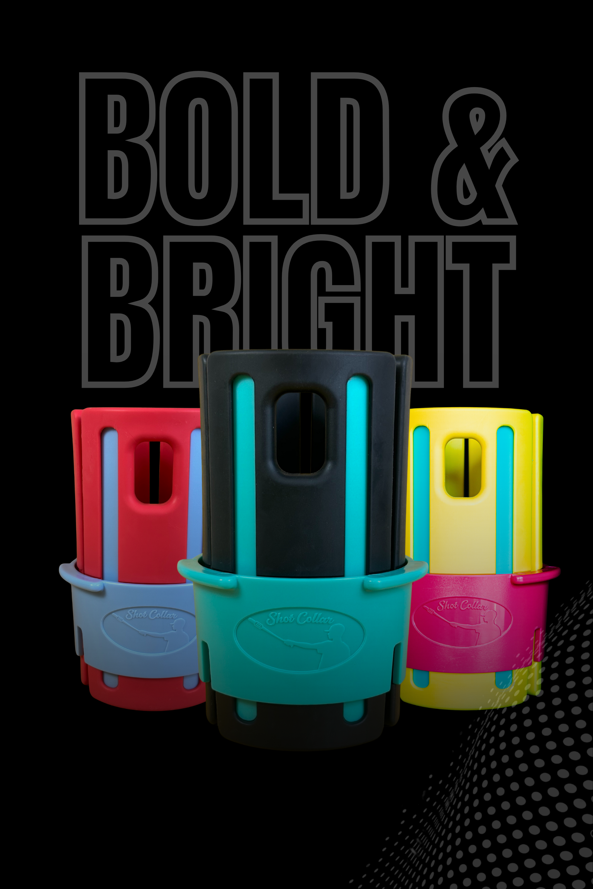 Bold & Bright – Shot Collar
